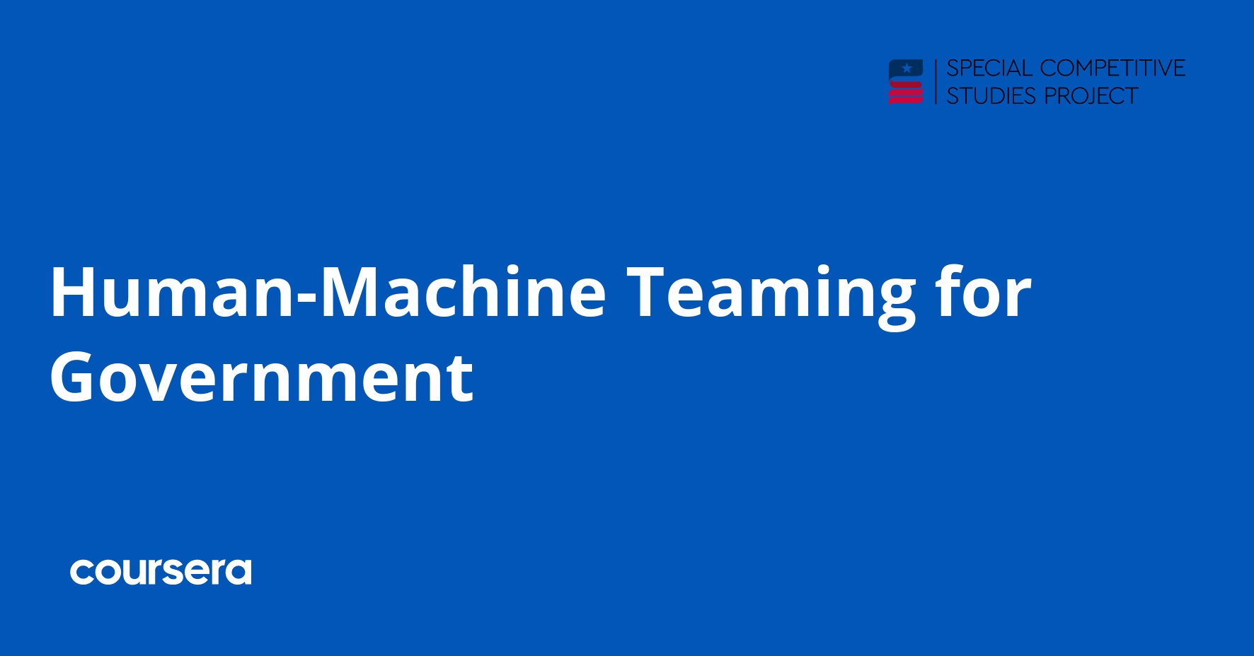 Human-Machine Teaming for Government | Coursera