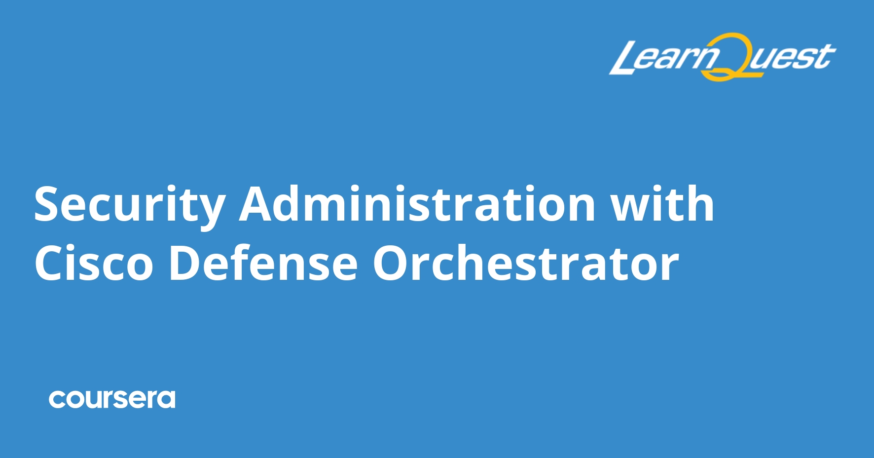 Security Administration with Cisco Defense Orchestrator | Coursera