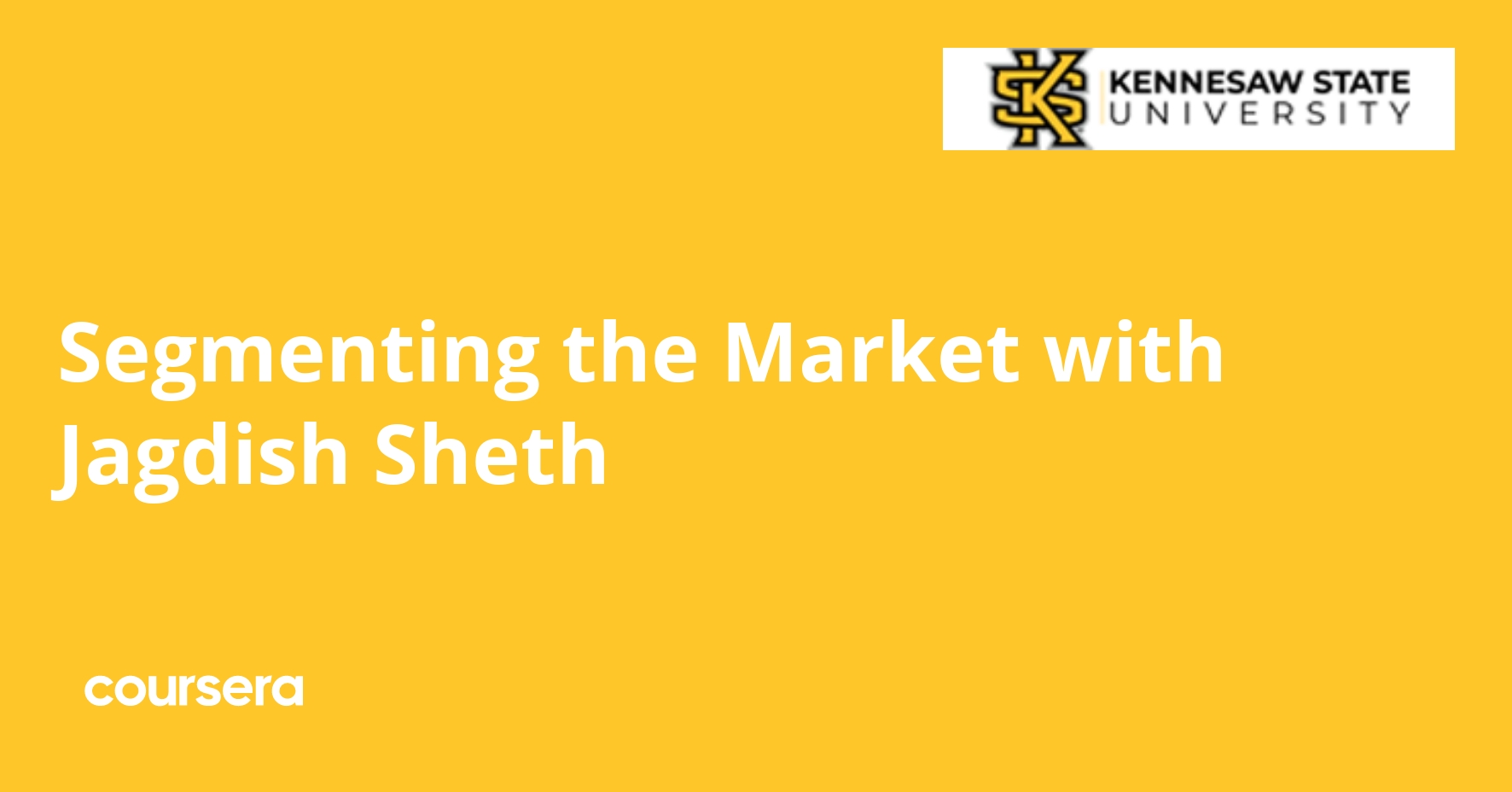 Segmenting the Market with Jagdish Sheth | Coursera