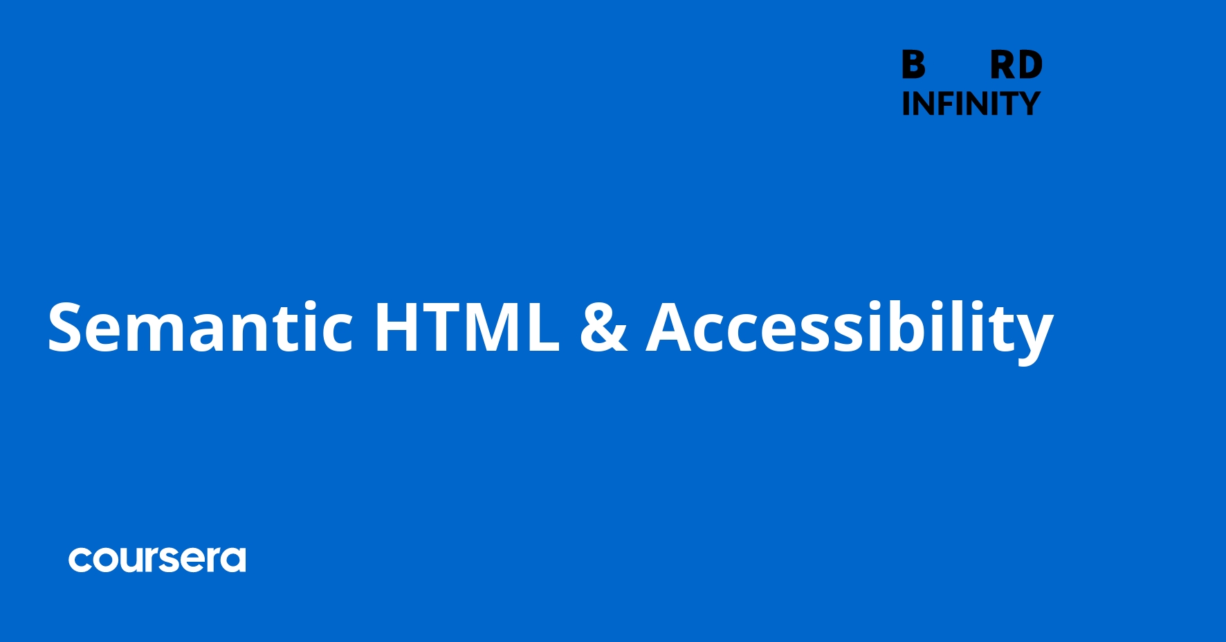 Semantic HTML & Accessibility | Coursera