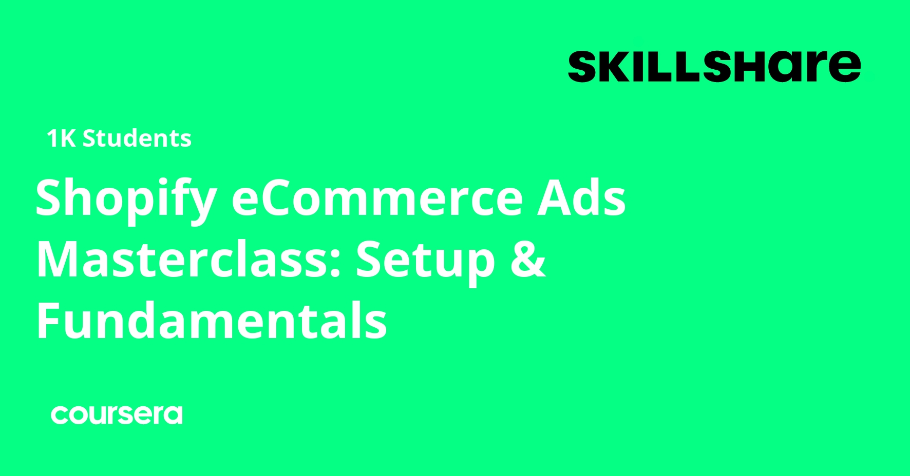 Shopify eCommerce Ads Masterclass: Setup & Fundamentals | Coursera