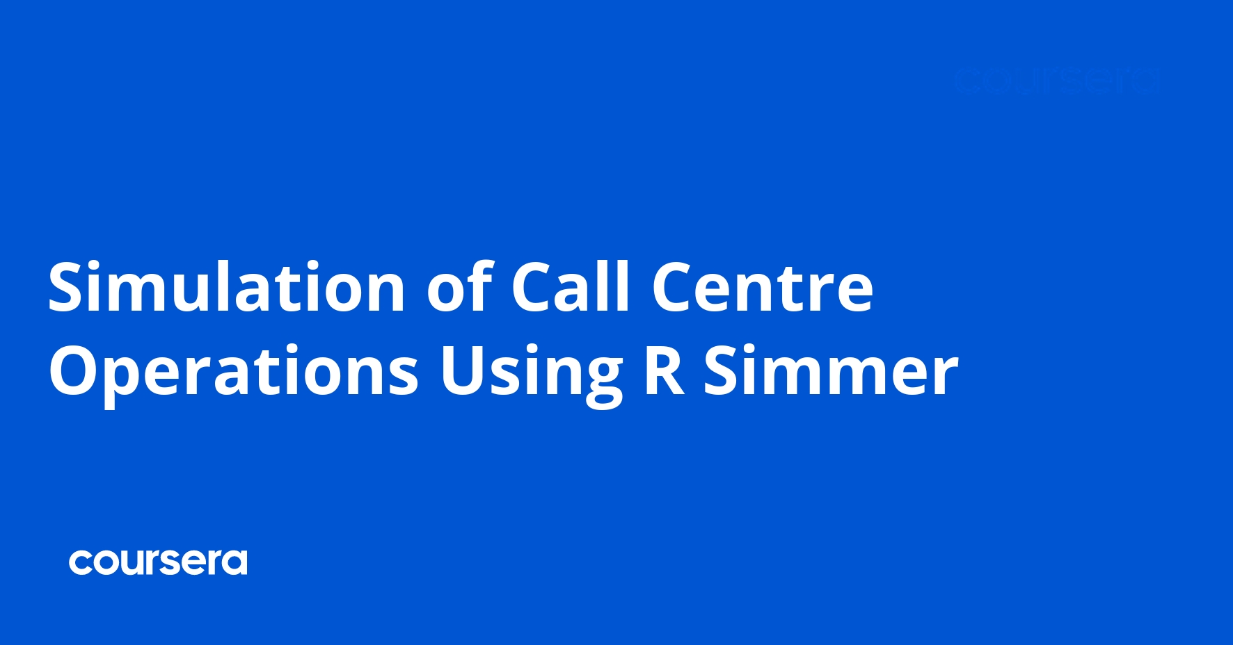 Simulation of Call Centre Operations Using R Simmer
