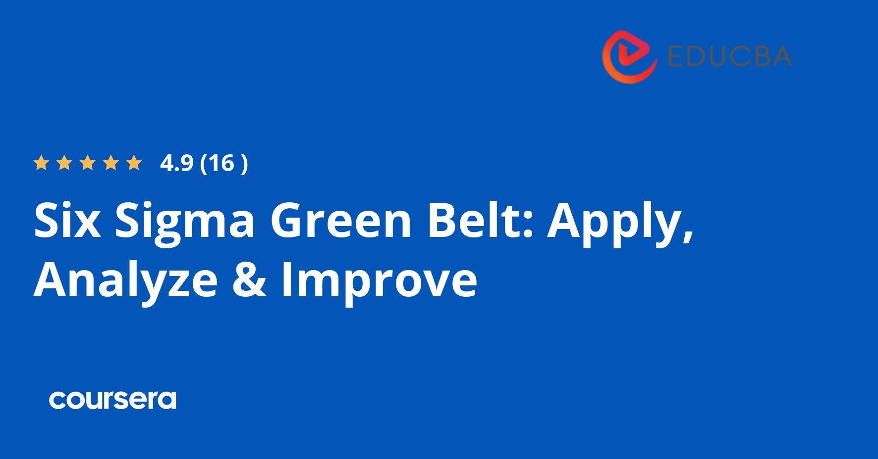 Six Sigma Green Belt: Apply, Analyze & Improve | Coursera