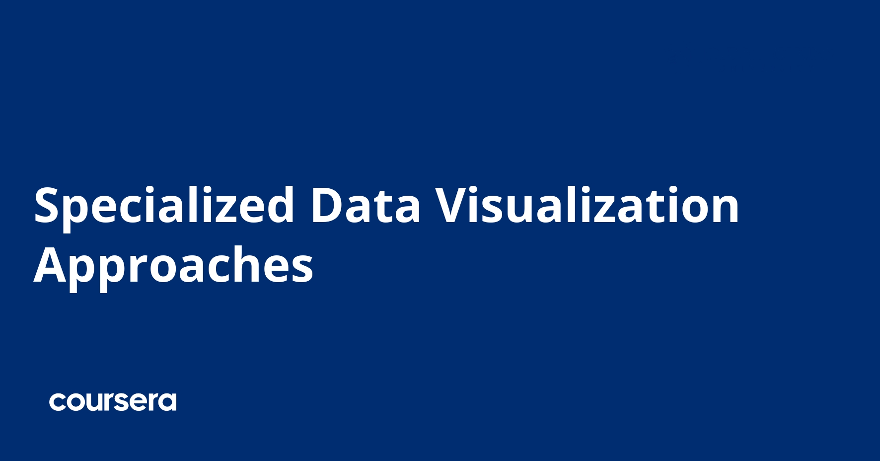 Specialized Data Visualization Approaches | Coursera
