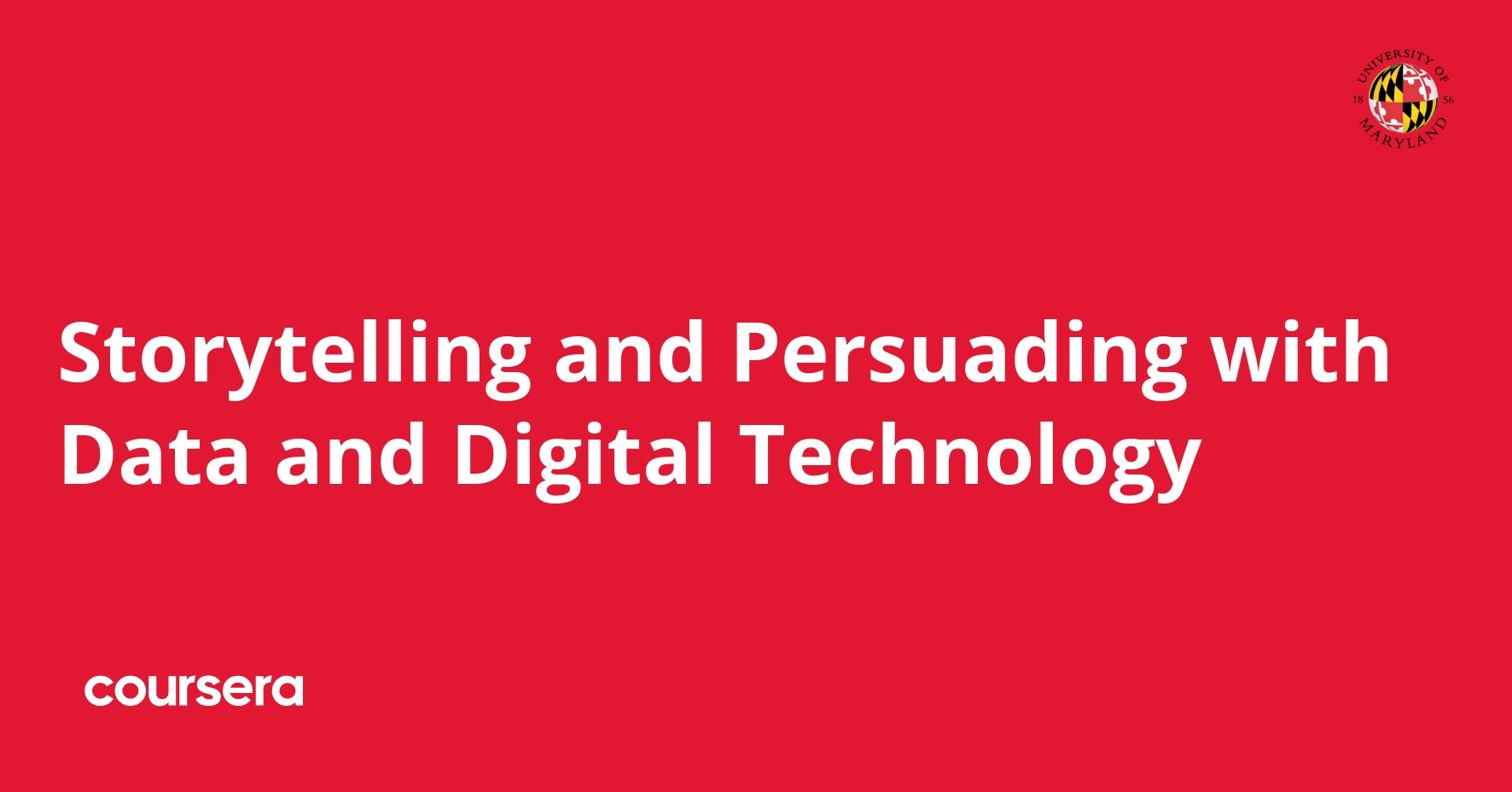 Storytelling and Persuading with Data and Digital Technology | Coursera