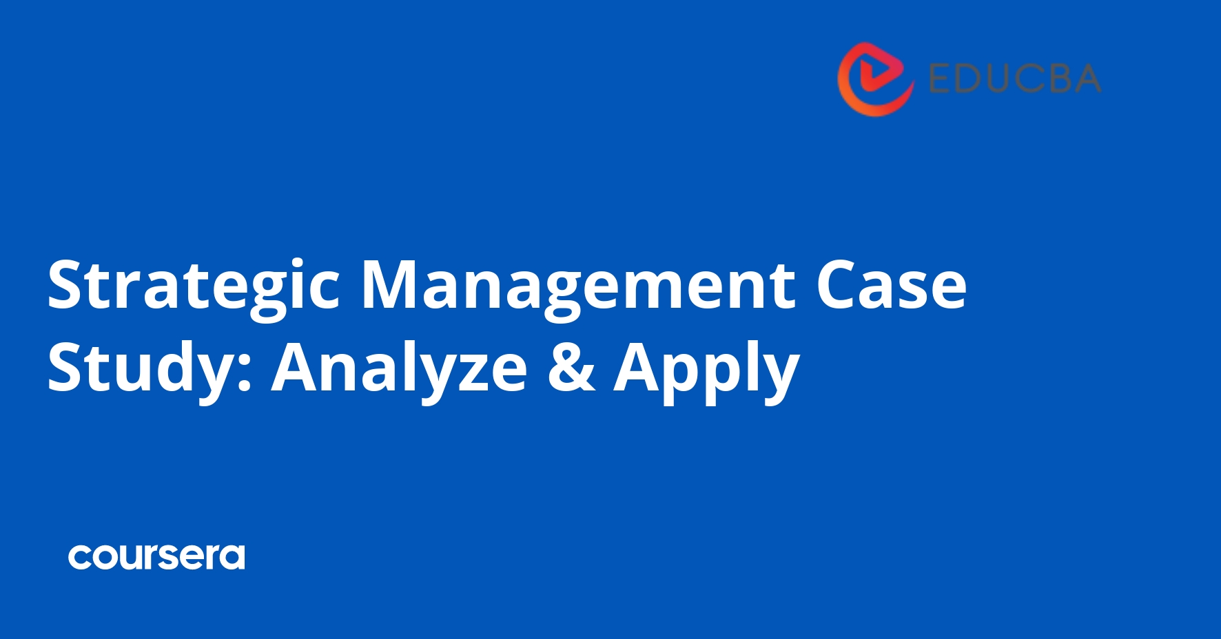 Strategic Management Case Study: Analyze & Apply | Coursera