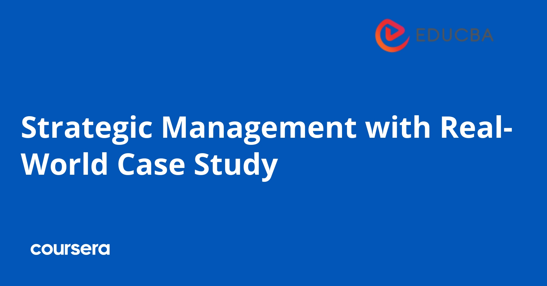 Strategic Management with Real-World Case Study | Coursera