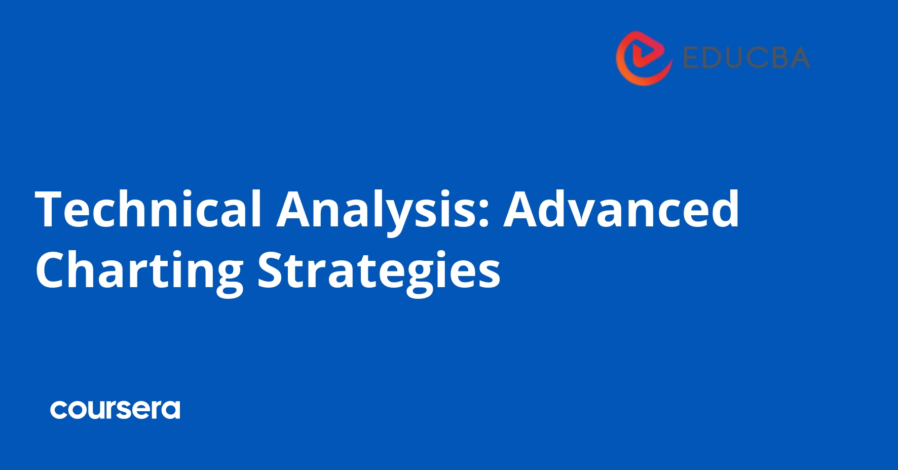Technical Analysis: Advanced Charting Strategies | Coursera