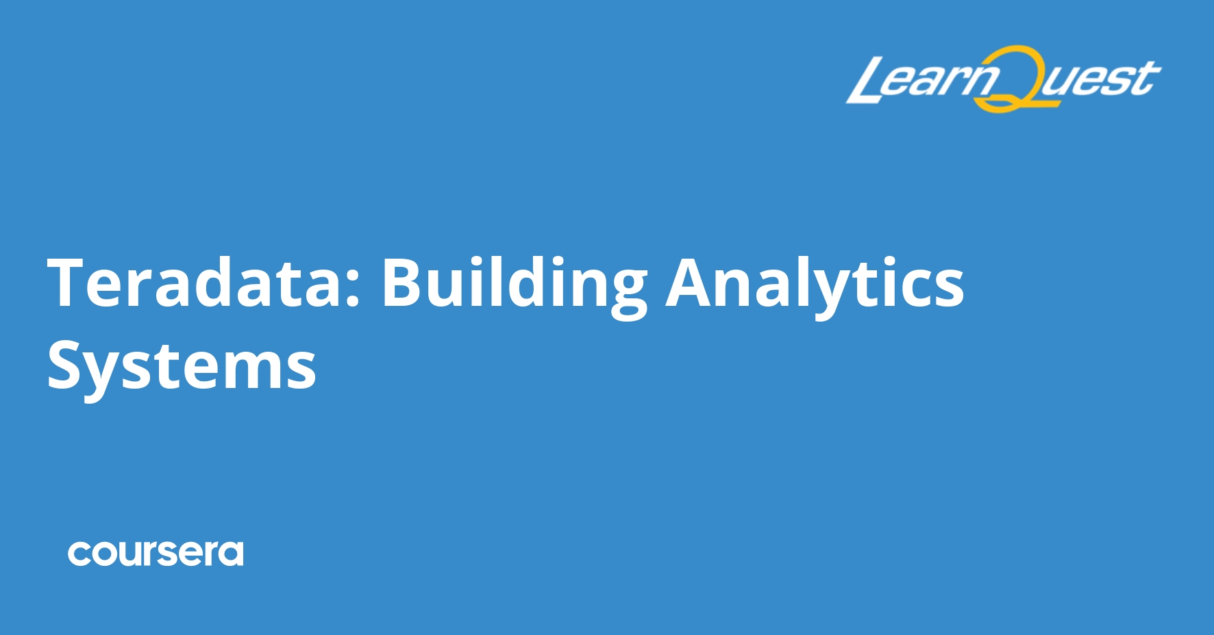 Teradata: Building Analytics Systems | Coursera