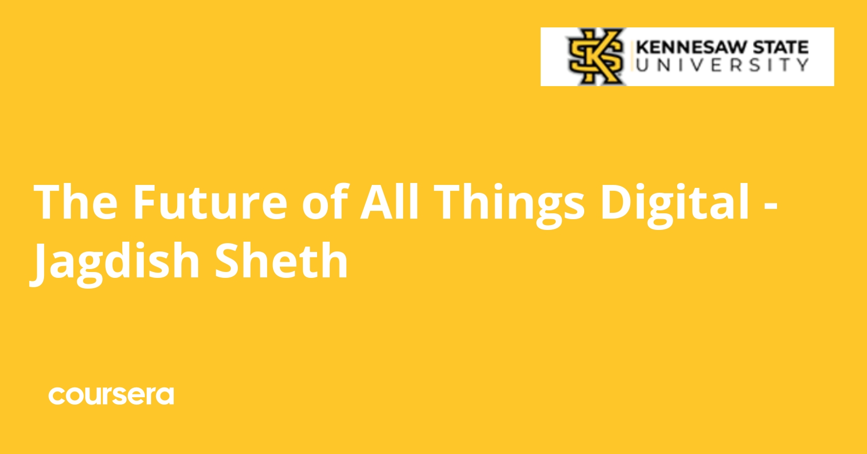 The Future of All Things Digital - Jagdish Sheth | Coursera