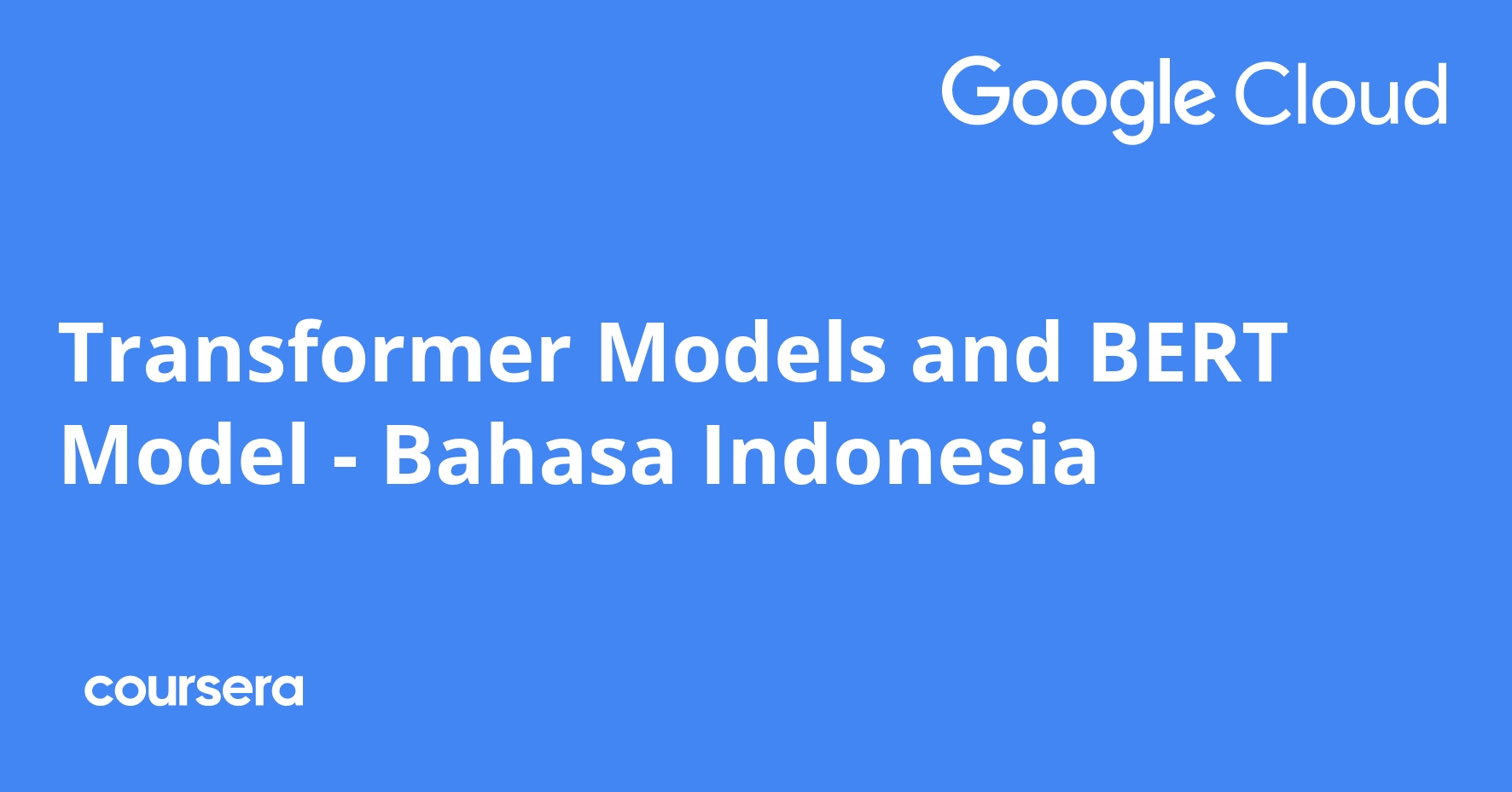 Transformer Models and BERT Model - Bahasa Indonesia | Coursera