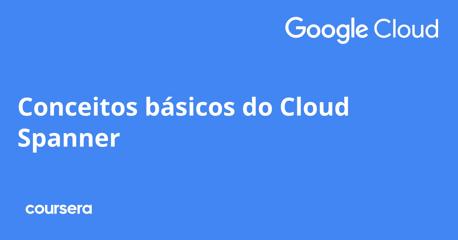 Conceitos básicos do Cloud Spanner | Coursera