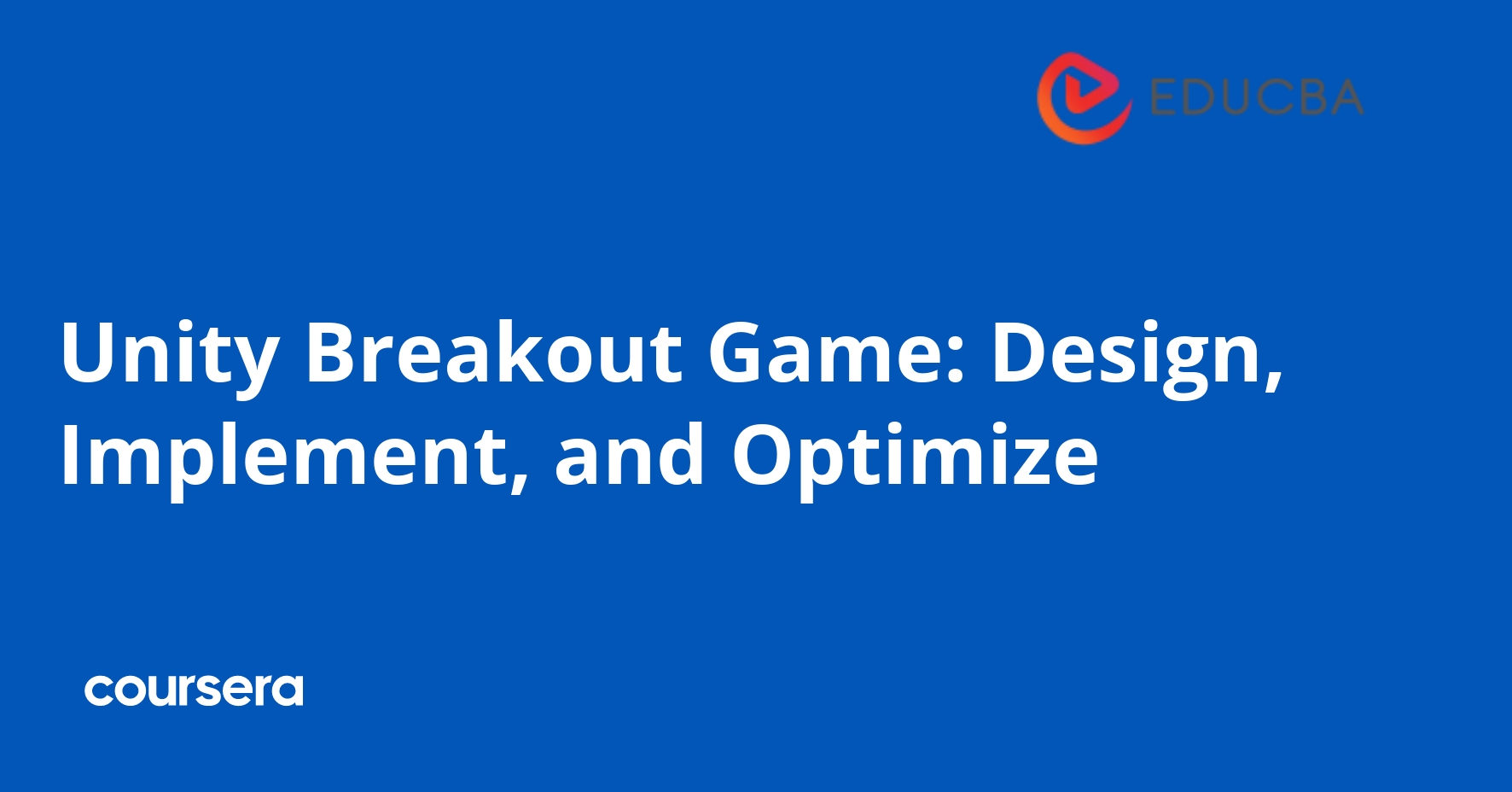 Unity Breakout Game: Design, Implement, and Optimize | Coursera