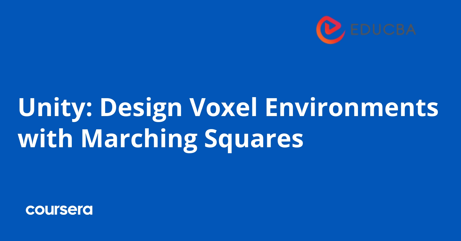 Unity: Design Voxel Environments with Marching Squares | Coursera