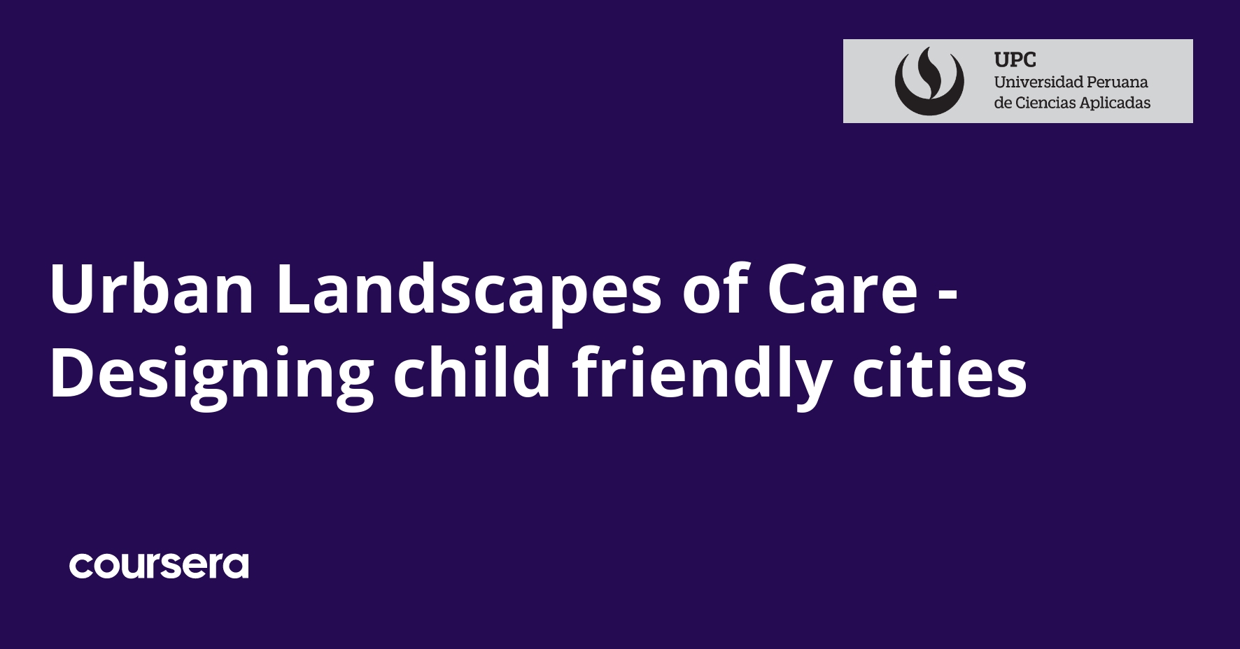 Urban Landscapes of Care - Designing child friendly cities | Coursera