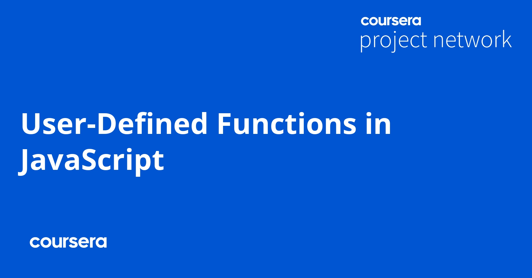 Project User Defined Functions In Javascript [2 Hrs] Coursera
