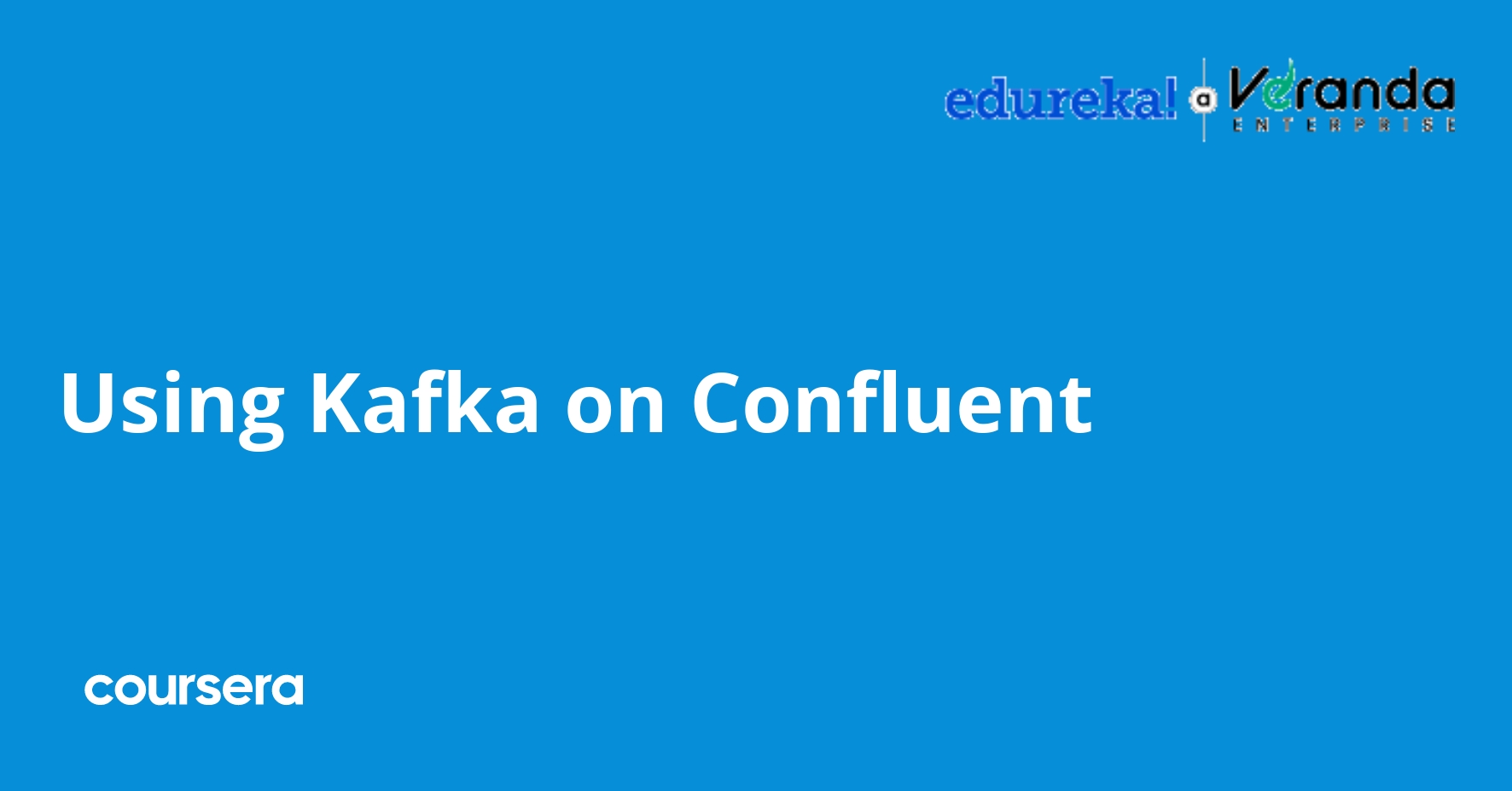 Using Kafka on Confluent | Coursera