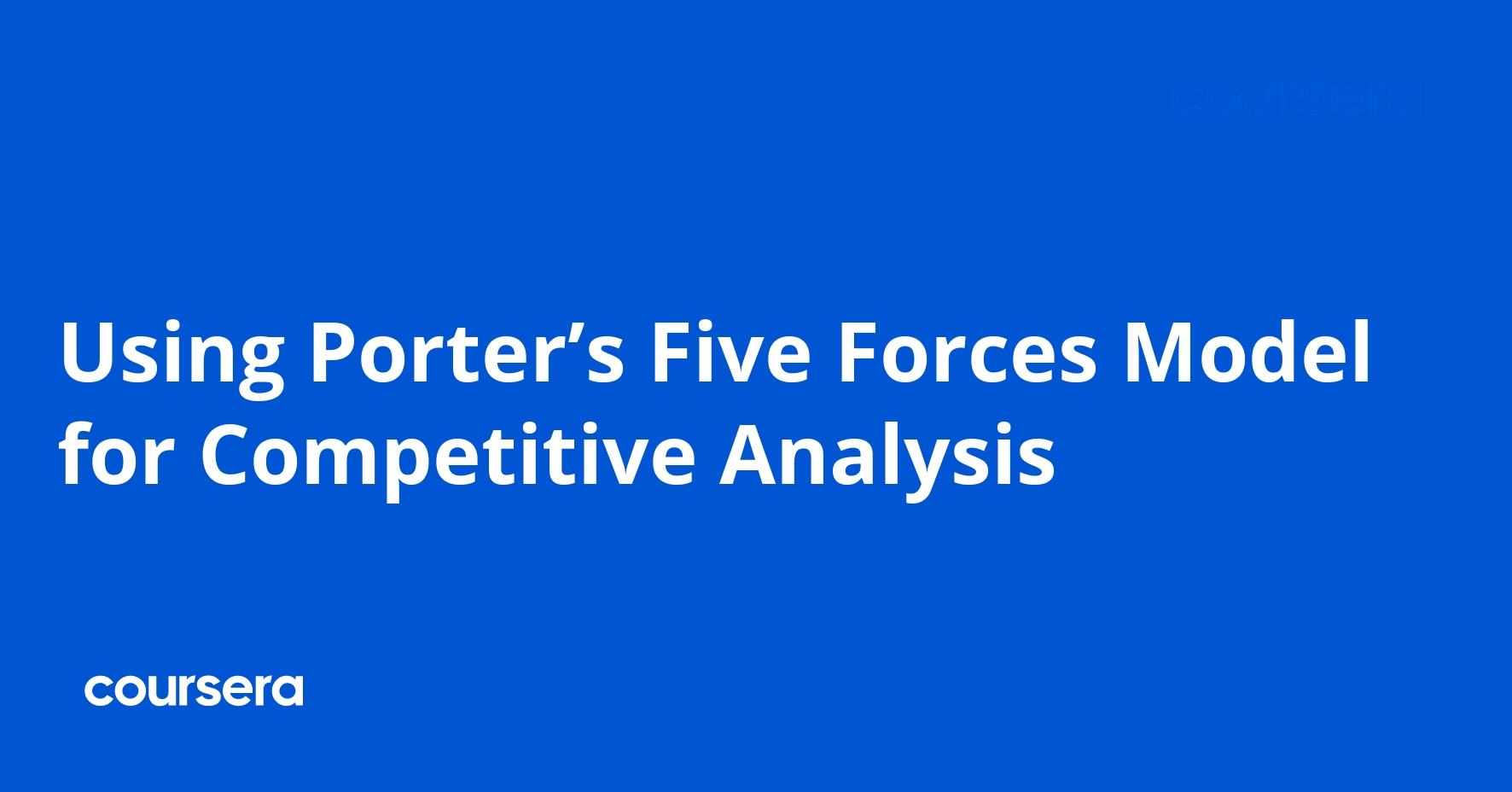 Using Porter’s Five Forces Model for Competitive Analysis