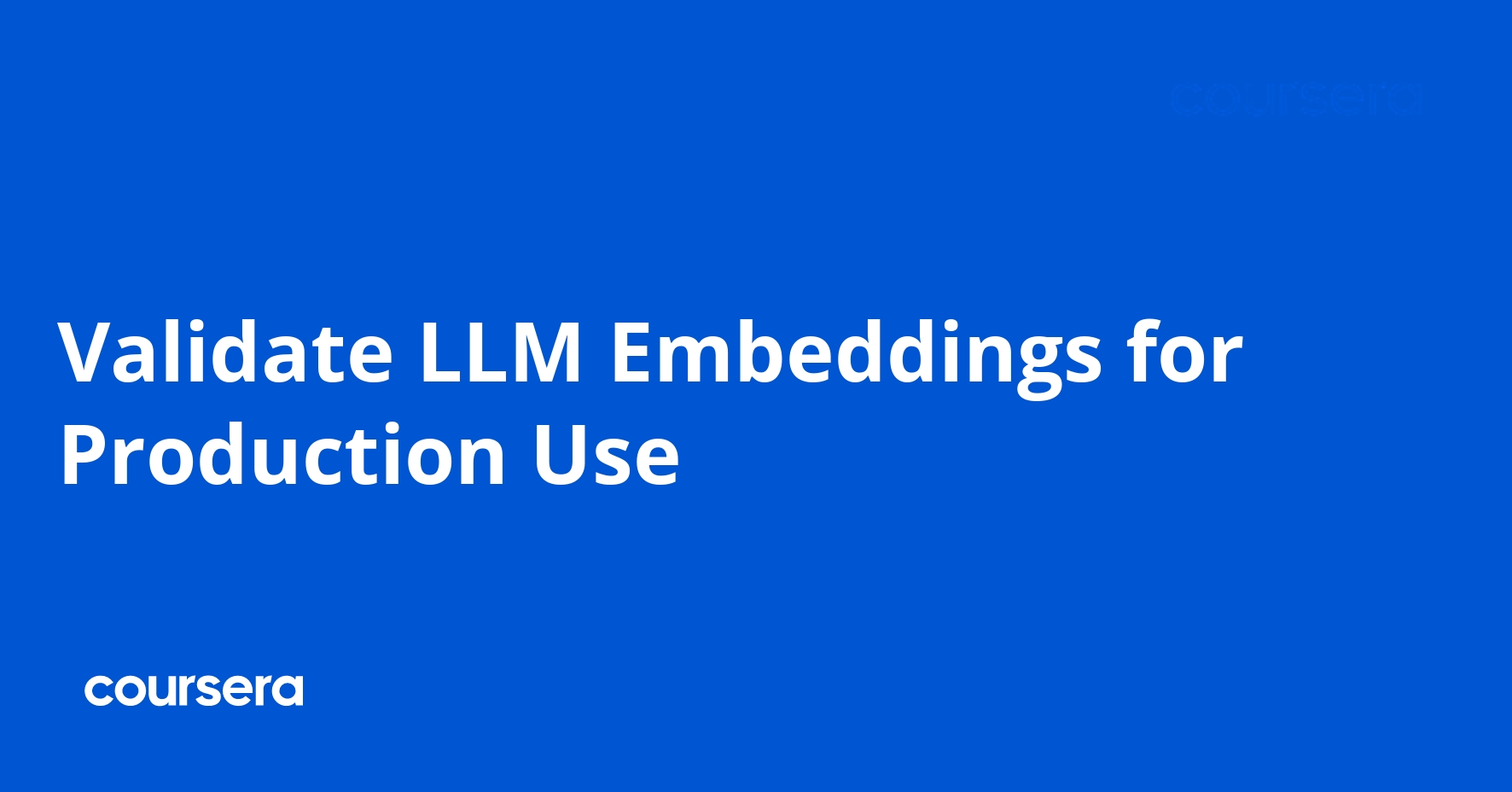 Validate LLM Embeddings for Production Use | Coursera
