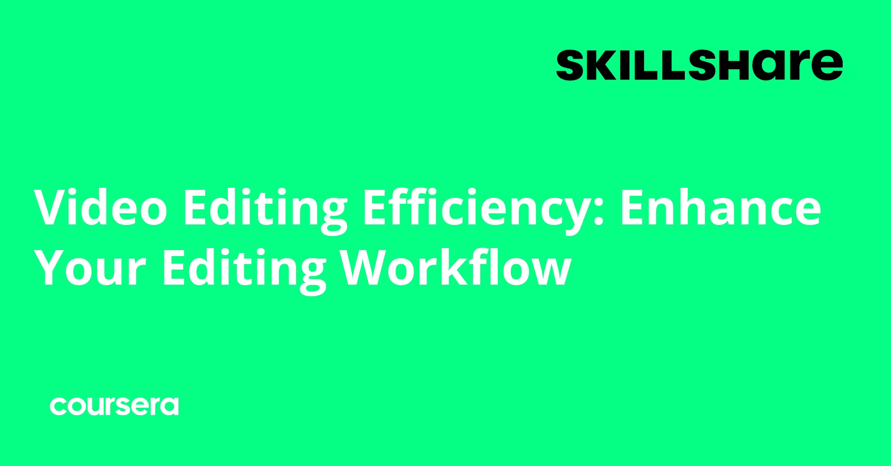 Video Editing Efficiency: Enhance Your Editing Workflow | Coursera