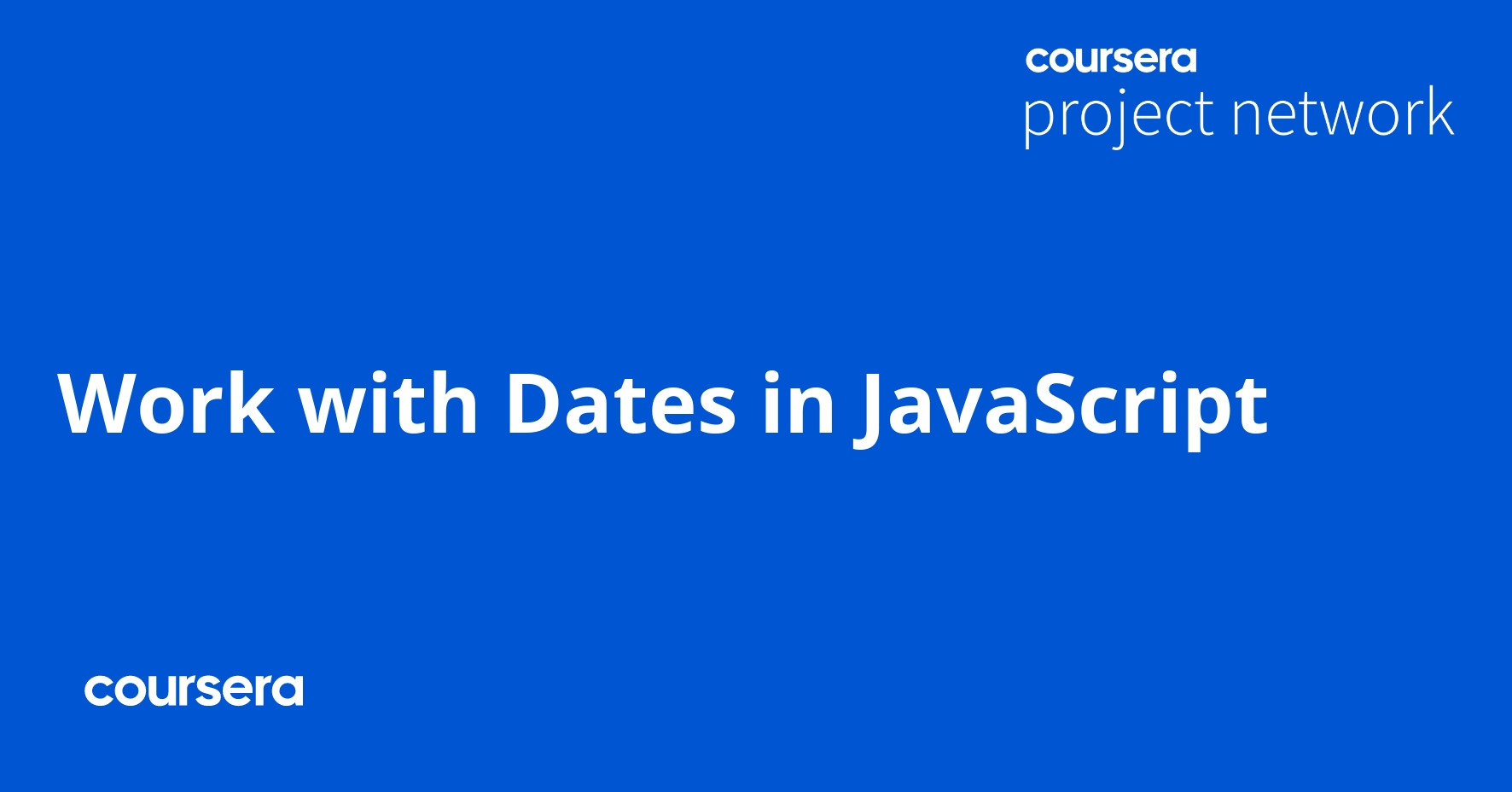  Exercise Work With Dates In JavaScript Coursera