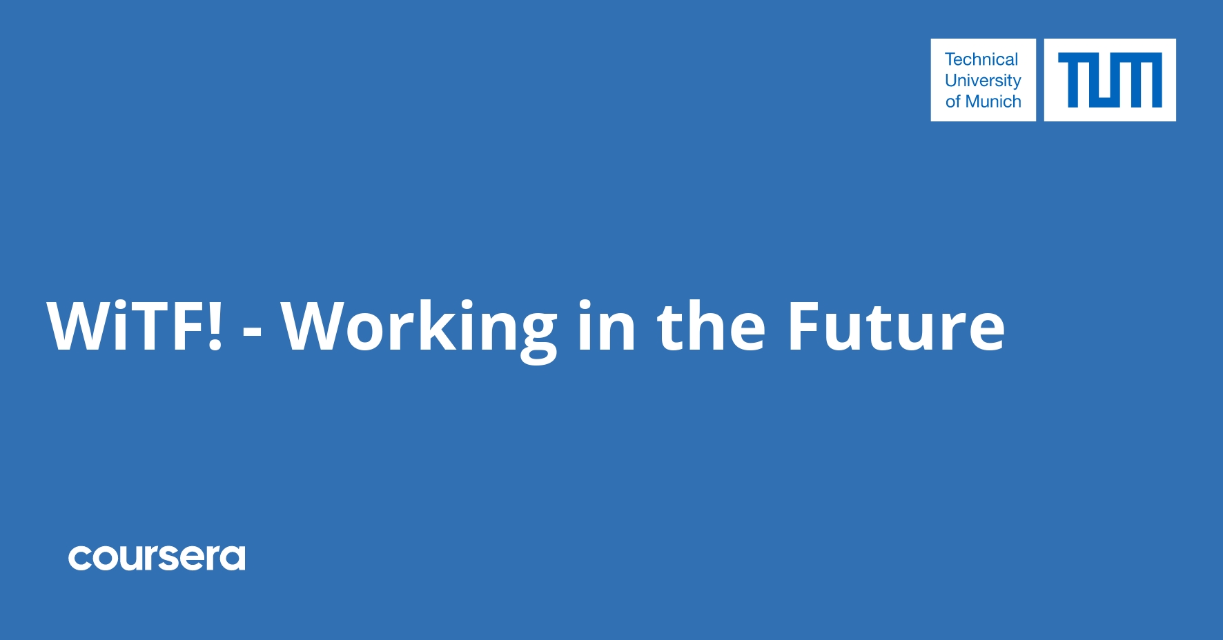 WiTF! - Working in the Future | Coursera