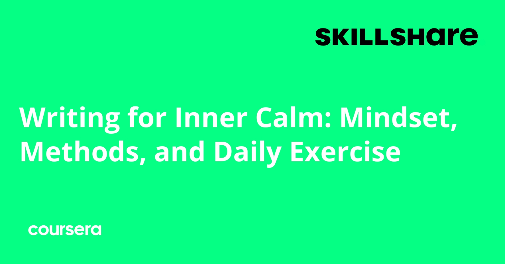 Writing for Inner Calm: Mindset, Methods, and Daily Exercise | Coursera