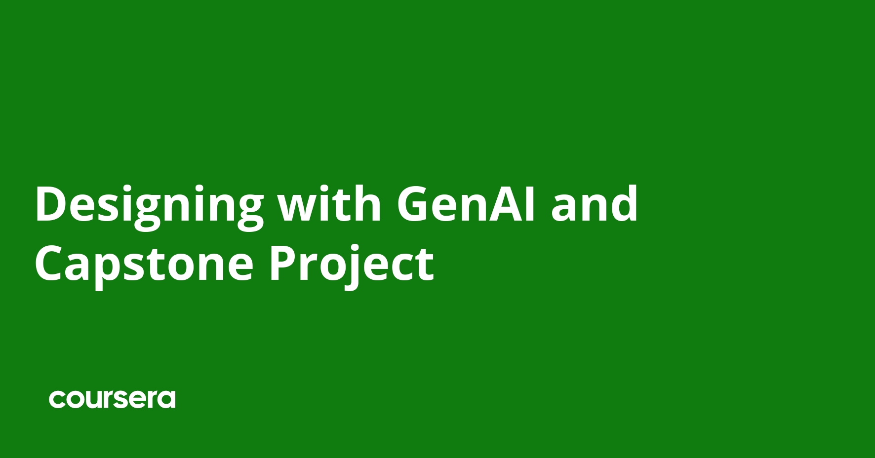 Designing with GenAI and Capstone Project | Coursera