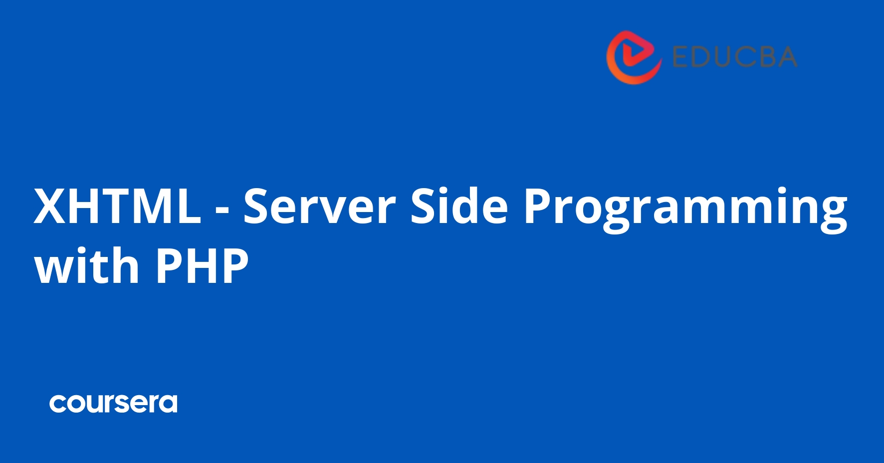 XHTML - Server Side Programming with PHP | Coursera