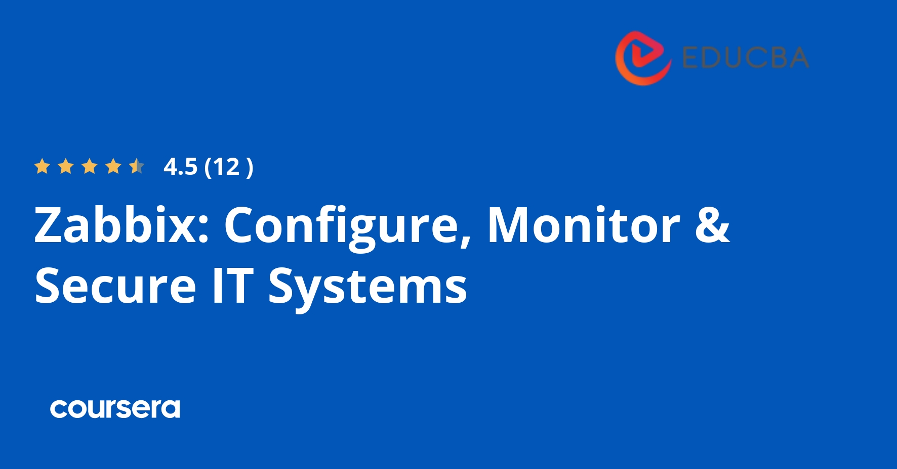Zabbix: Configure, Monitor & Secure IT Systems | Coursera