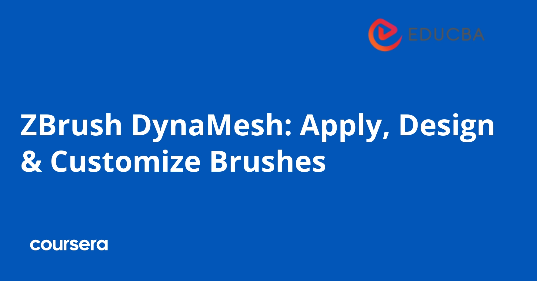 ZBrush DynaMesh: Apply, Design & Customize Brushes | Coursera