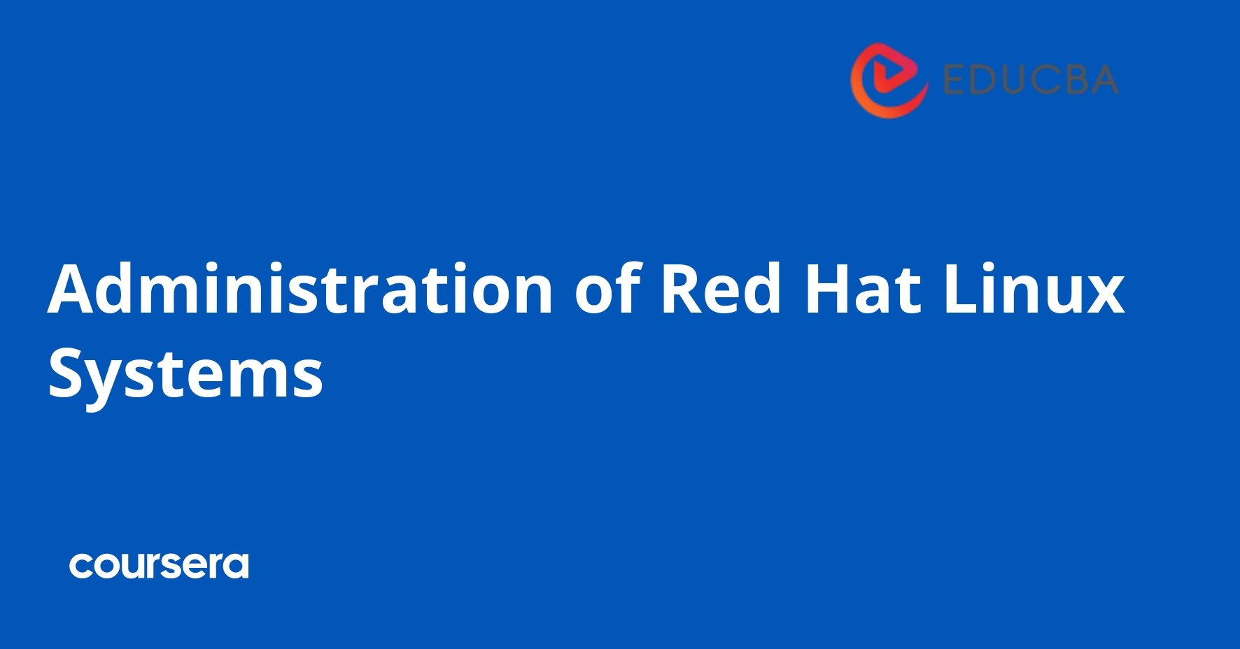 Administration of Red Hat Linux Systems | Coursera