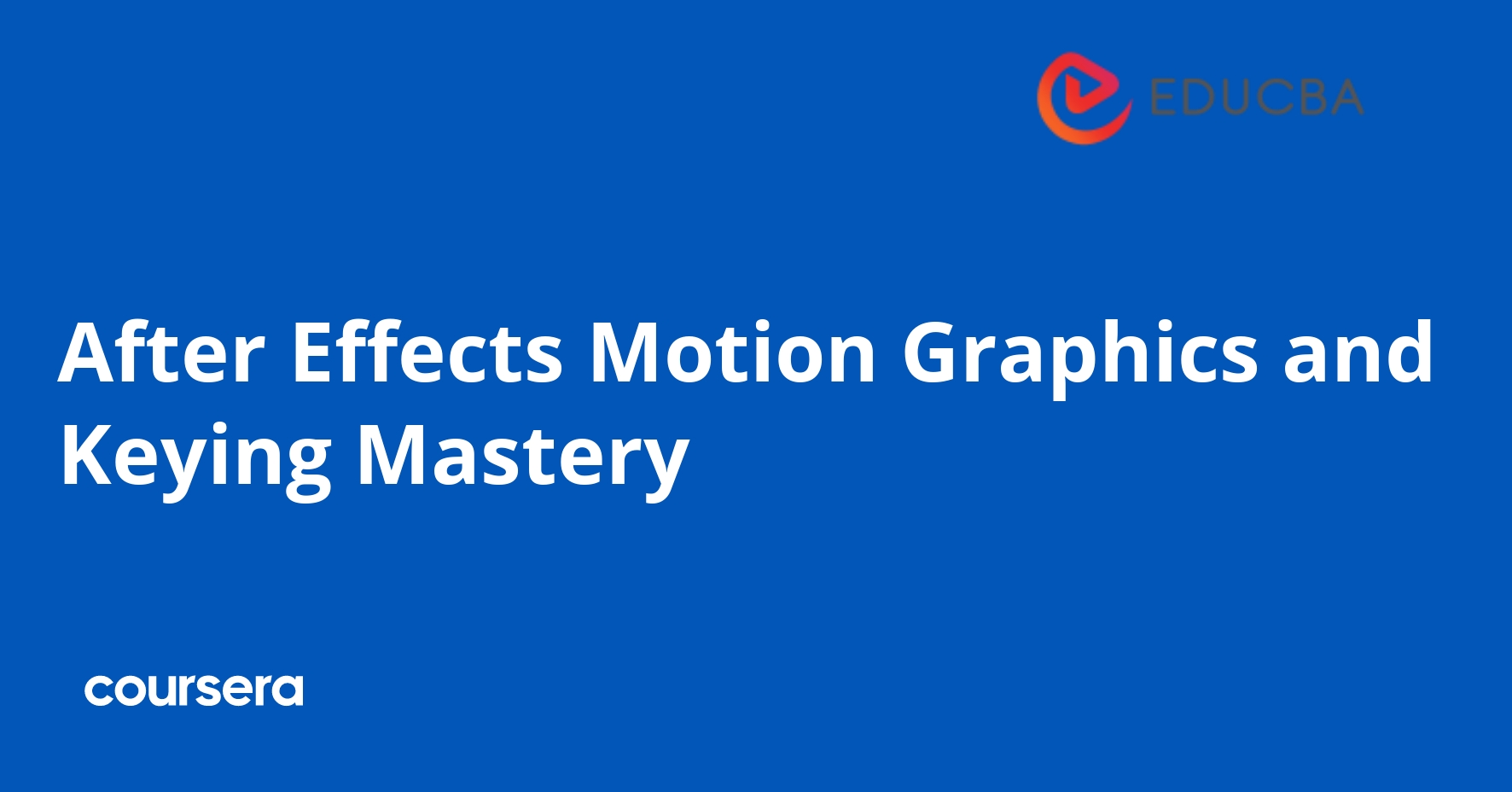 After Effects Motion Graphics and Keying Mastery | Coursera