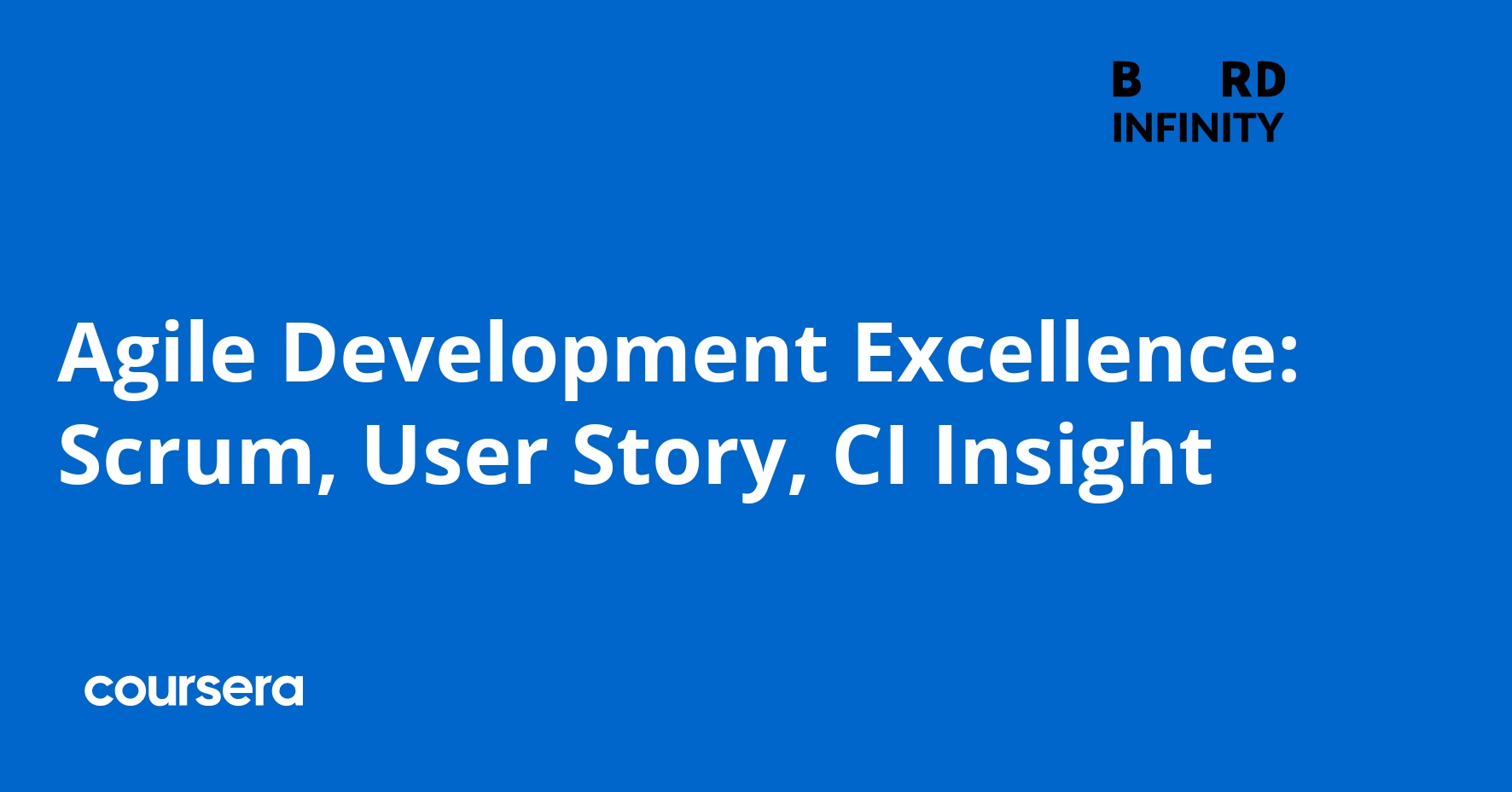 Agile Development Excellence: Scrum, User Story, CI Insight | Coursera
