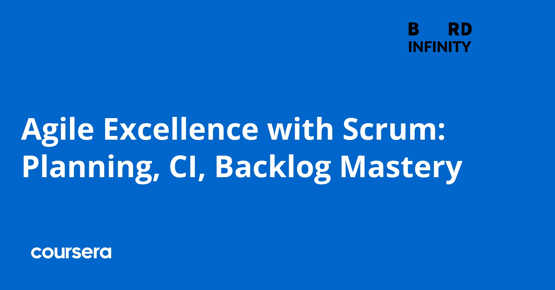 Agile Excellence with Scrum: Planning, CI, Backlog Mastery | Coursera