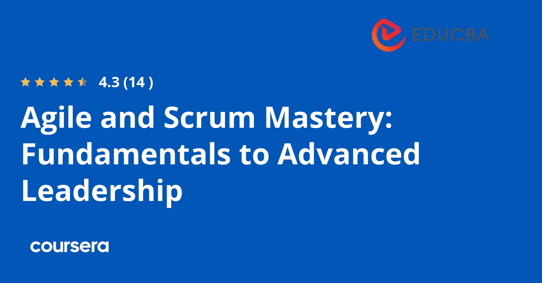 Agile and Scrum Mastery: Fundamentals to Advanced Leadership | Coursera