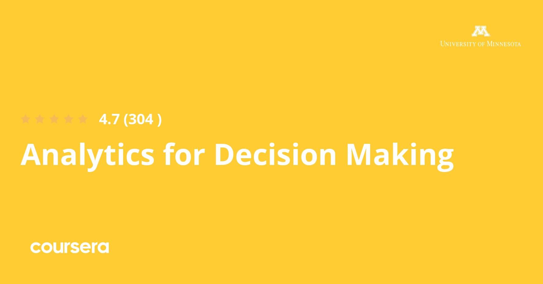 Analytics For Decision Making Specialization 4 Courses UMN Coursera Analytics For Decision Making Specialization 4 Courses UMN Coursera