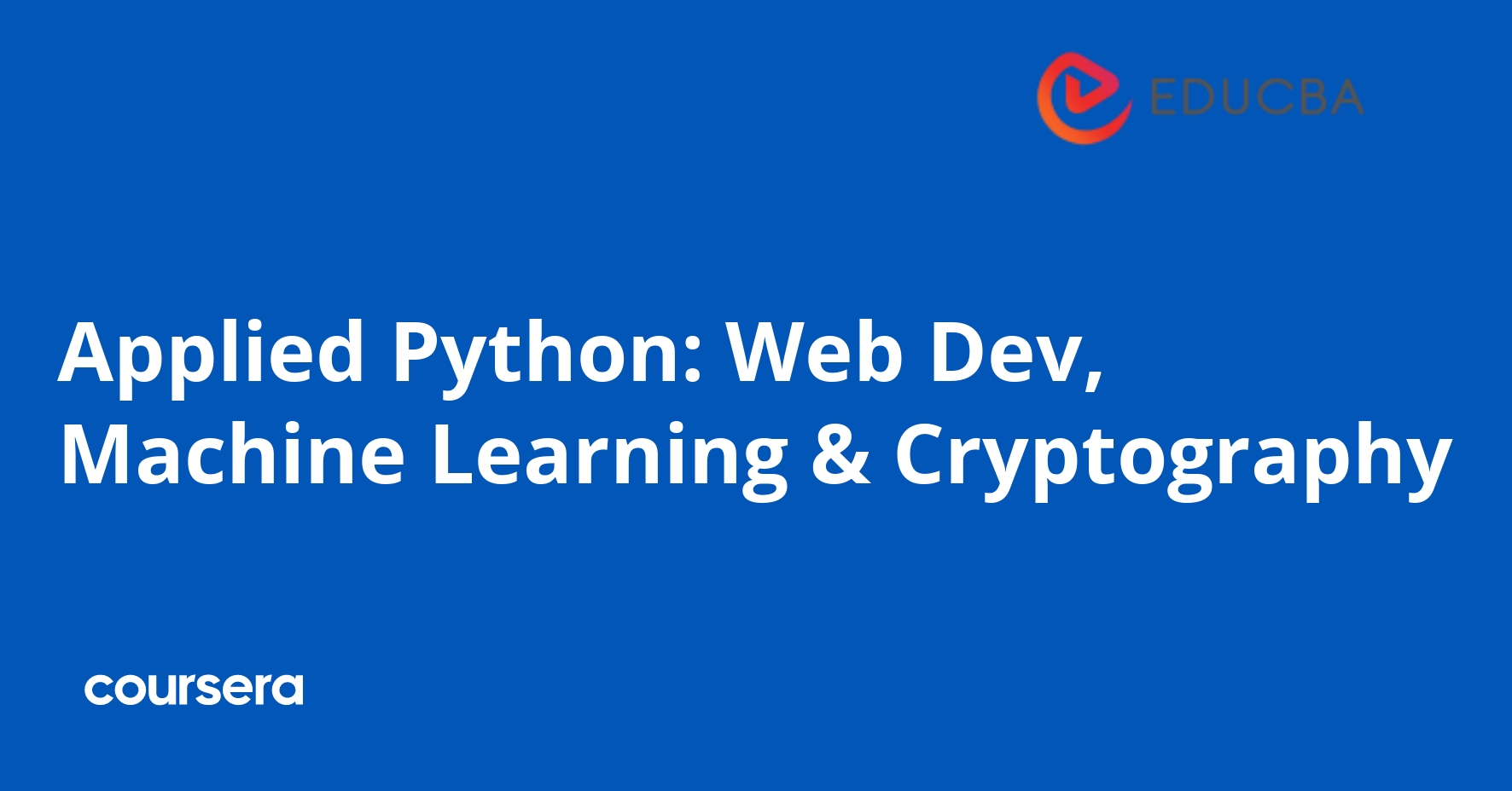 Applied Python: Web Dev, Machine Learning & Cryptography | Coursera