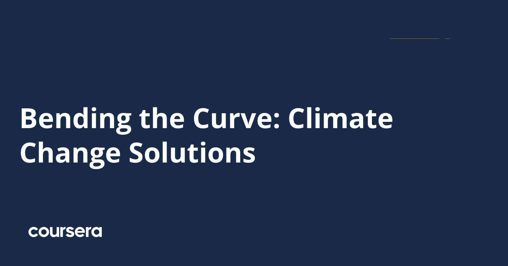 Bending the Curve: Climate Change Solutions | Coursera