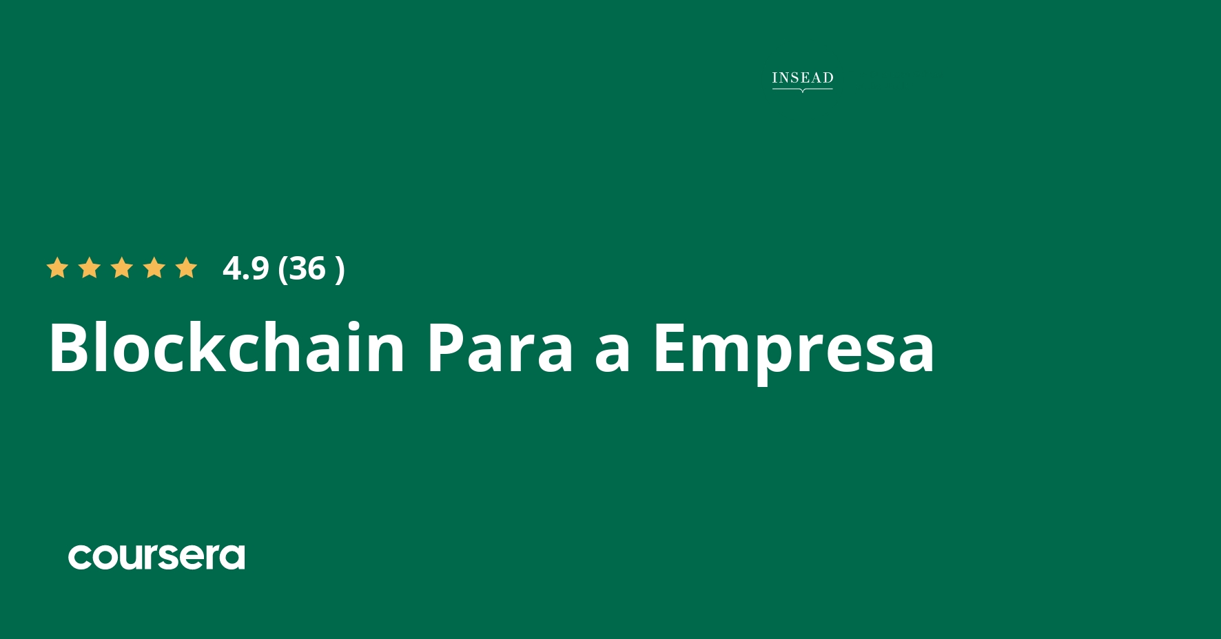 Blockchain Para a Empresa Specialization [4 courses] (INSEAD) | Coursera