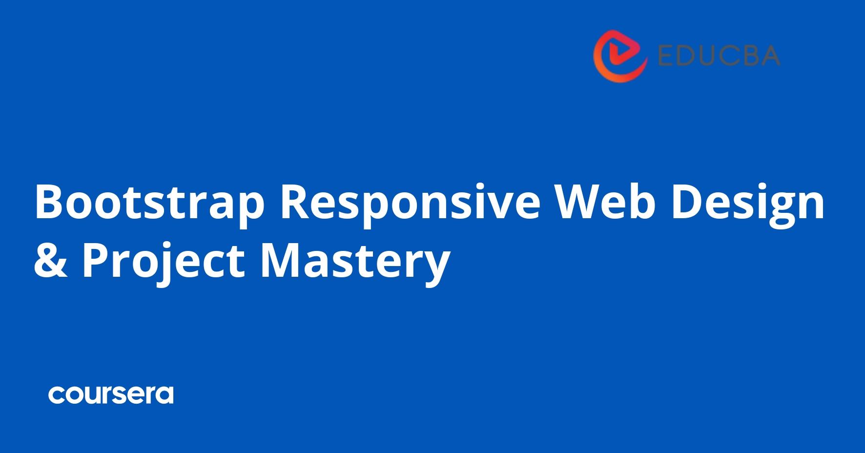 Bootstrap Responsive Web Design & Project Mastery | Coursera