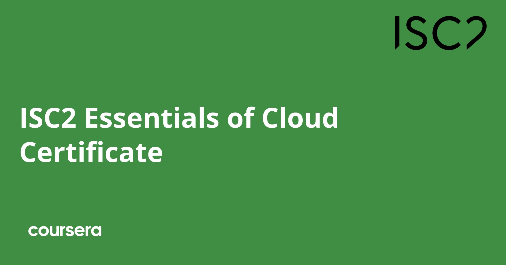 ISC2 Essentials of Cloud Certificate | Coursera