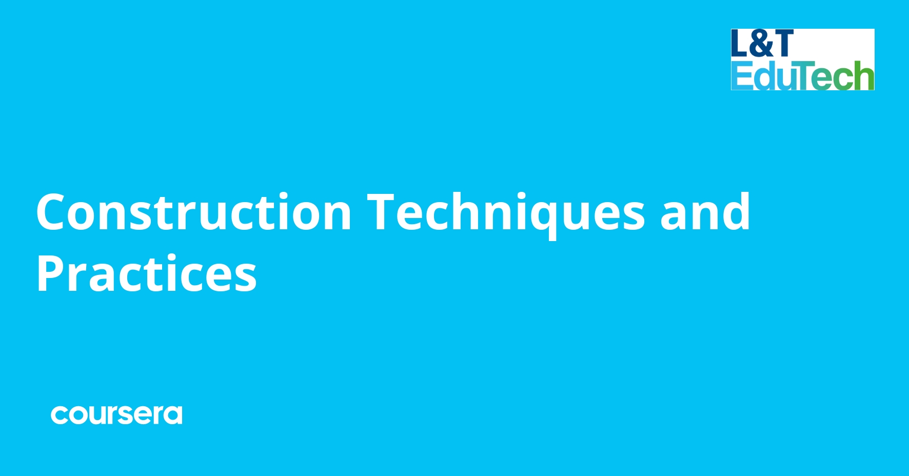 Construction Techniques and Practices | Coursera