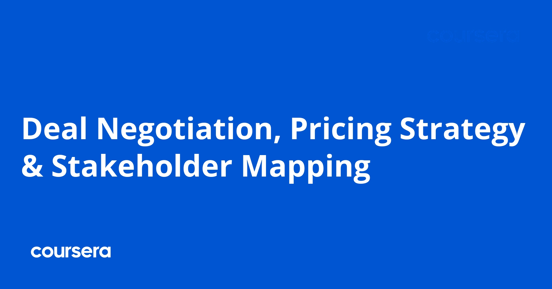 Deal Negotiation, Pricing Strategy & Stakeholder Mapping | Coursera