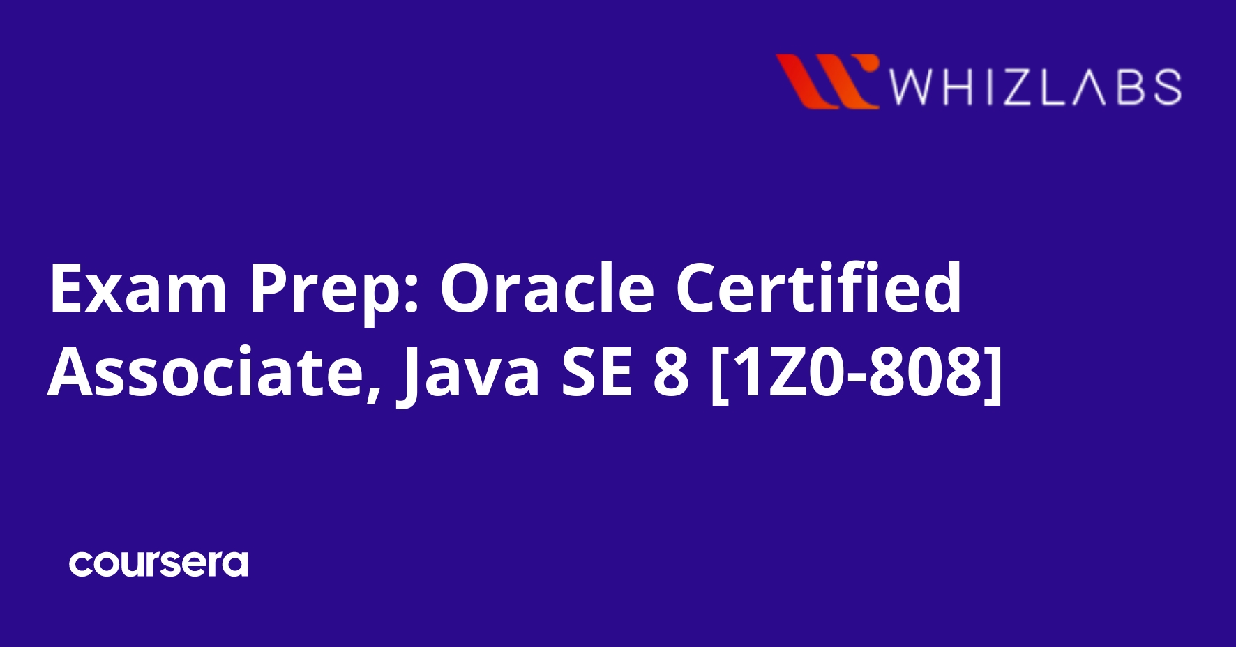 Exam Prep: Oracle Certified Associate, Java SE 8 [1Z0-808] | Coursera