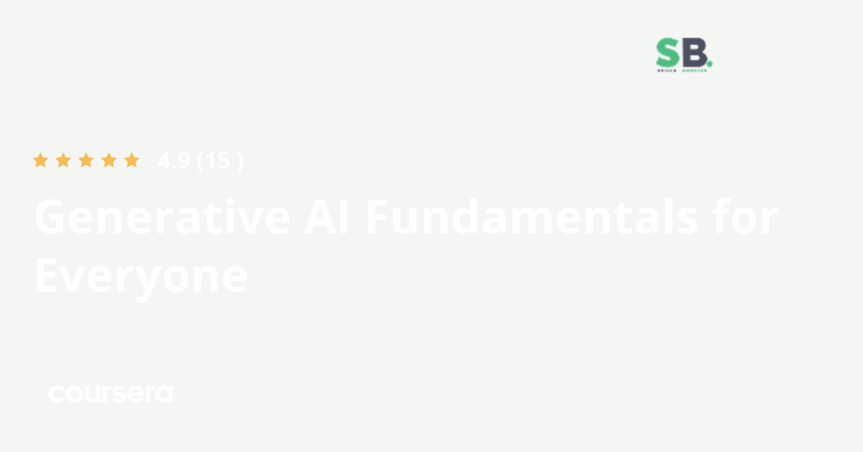 Generative AI Fundamentals for Everyone | Coursera