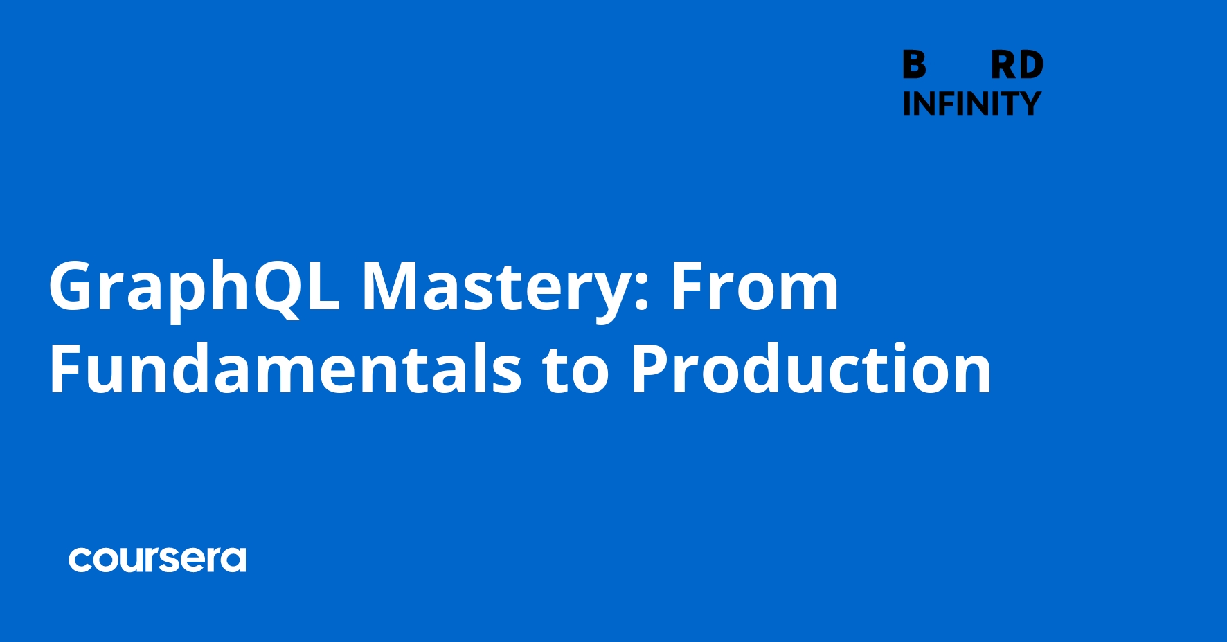 GraphQL Mastery: From Fundamentals to Production | Coursera