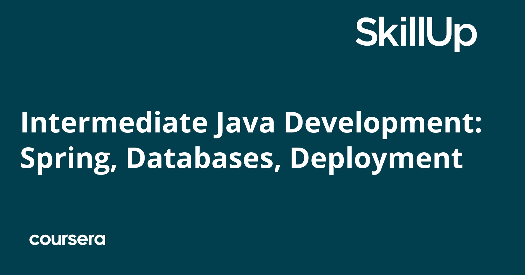 Intermediate Java Development: Spring, Databases, Deployment | Coursera