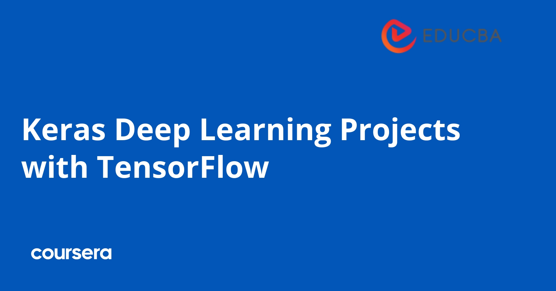 Keras Deep Learning Projects with TensorFlow | Coursera