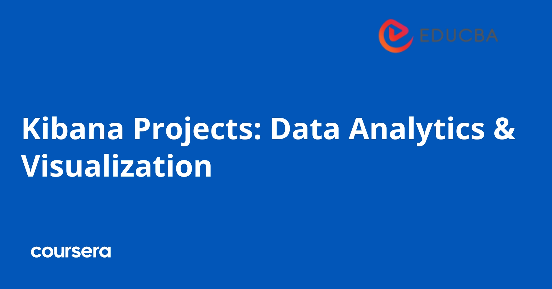 Kibana Projects: Data Analytics & Visualization | Coursera